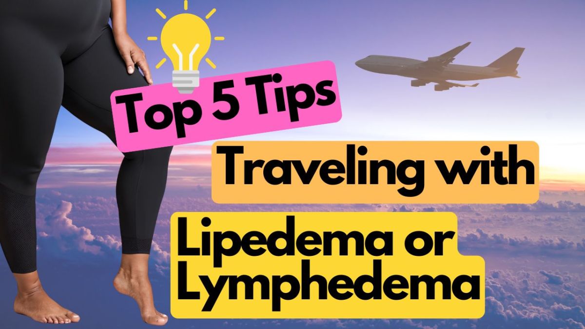 5 Tips for Traveling with Lipedema and Lymphedema – Sturdy Woman